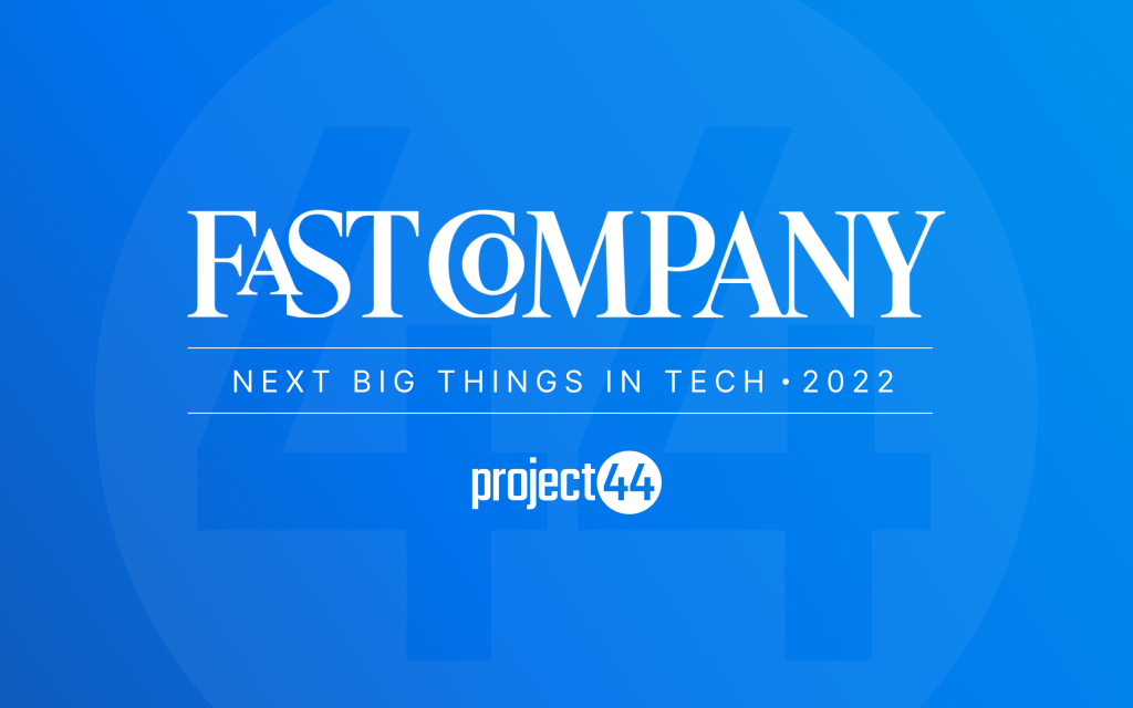 project44 Named to Fast Company’s Second Annual List of the Next Big Things in Tech | project44