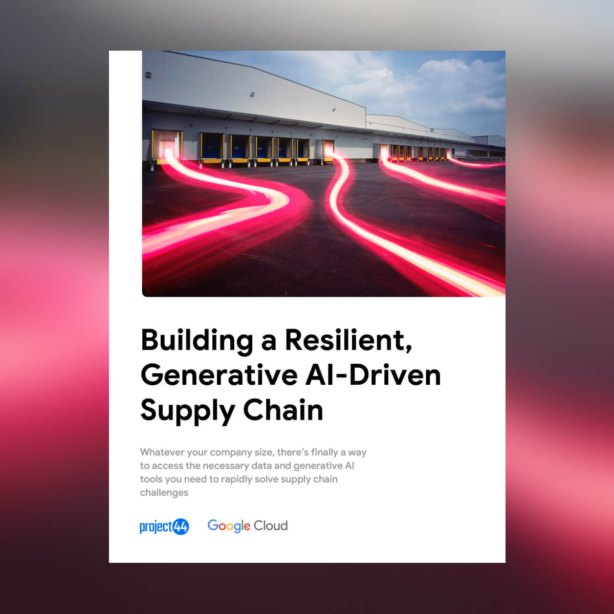 eBook: Build a Resilient, Generative AI-Driven Supply Chain with project44 & Google Cloud ...